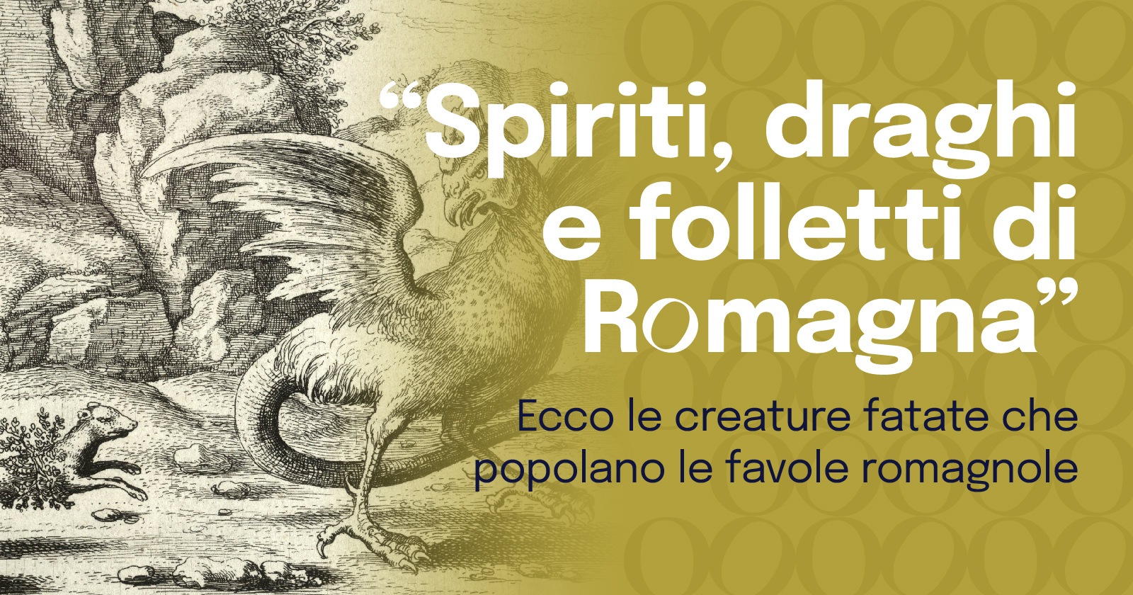 Spiriti, draghi e folletti: le creature delle favole romagnole | Oltro